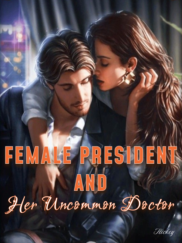 Female President And Her Uncommon Doctor